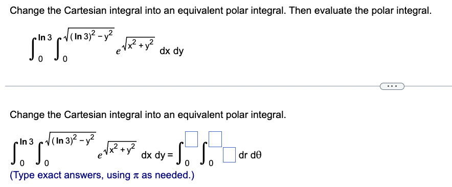 Solved ∫0ln3∫0(ln3)2−y2ex2+y2dxdy Change the Cartesian | Chegg.com