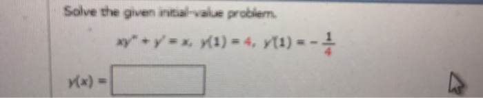 Solved Solve the given initial value problem. xy" + y' = x, | Chegg.com