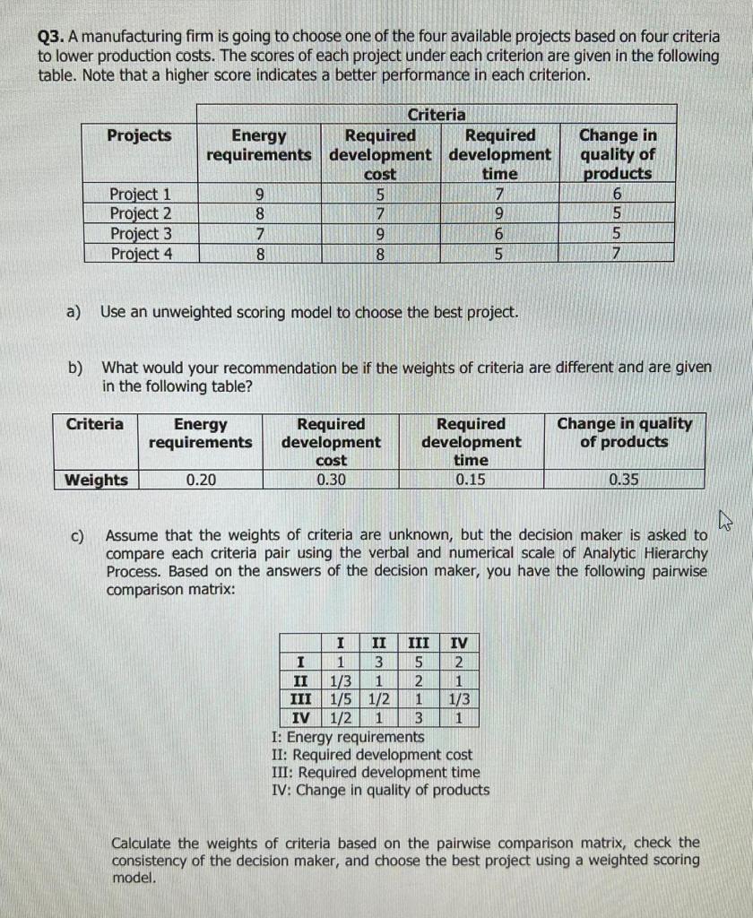 Solved Q3. A manufacturing firm is going to choose one of | Chegg.com
