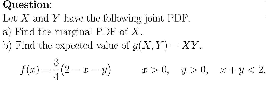 Solved Question: Let X and Y have the following joint PDF. | Chegg.com
