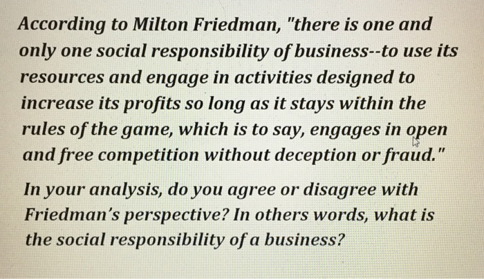 Solved According to Milton Friedman, "there is one and only | Chegg.com