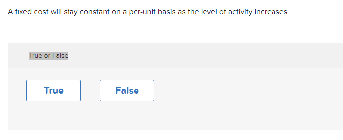 Solved A fixed cost will stay constant on a per-unit basis | Chegg.com