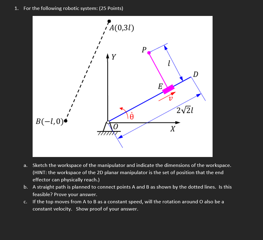 Solved 1. ﻿For the following robotic system: (25 ﻿Points)a. | Chegg.com
