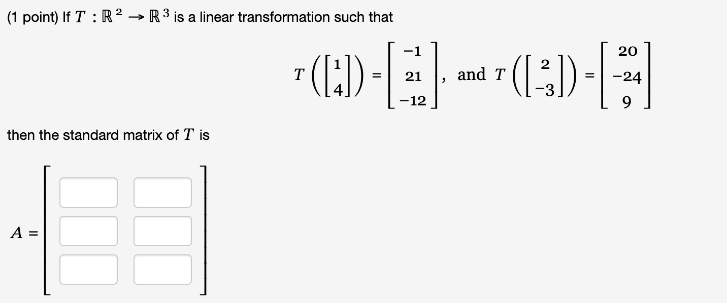 Solved (1 point) If 𝑇:ℝ2→ℝ3T:R2→R3 is a linear | Chegg.com