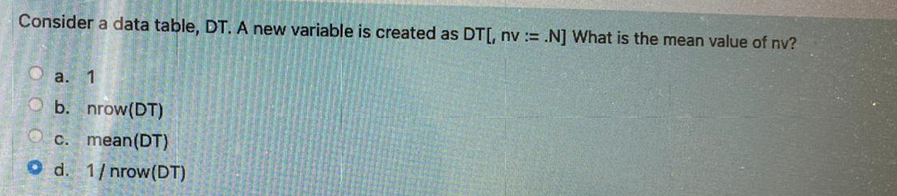 Solved Consider a data table, DT. A new variable is created | Chegg.com