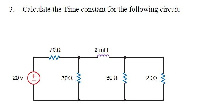 Solved 3. Calculate the Time constant for the following | Chegg.com