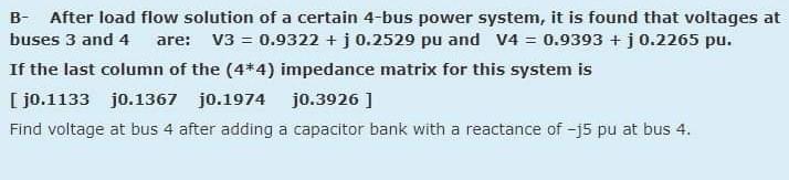 Solved B- After load flow solution of a certain 4-bus power | Chegg.com