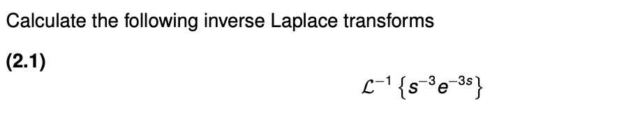 Solved Calculate the following inverse Laplace transforms | Chegg.com