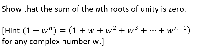 Solved Show that the sum of the nth roots of unity is zero. | Chegg.com