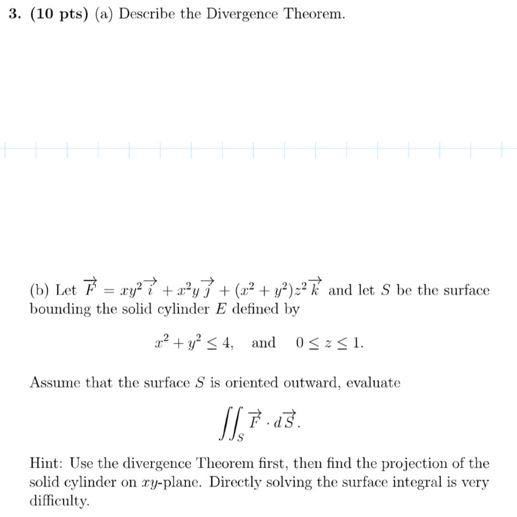 Solved 3. (10 pts) (a) Describe the Divergence Theorem. (b) | Chegg.com
