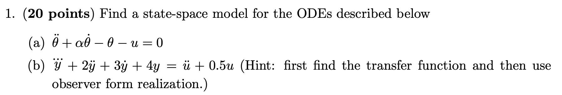 Solved 1. (20 points) Find a state-space model for the ODEs | Chegg.com