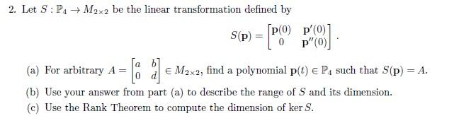 Solved Let S : P4 → M2x2 be the linear transformation | Chegg.com