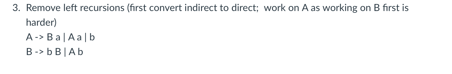Solved 3. Remove left recursions (first convert indirect to | Chegg.com