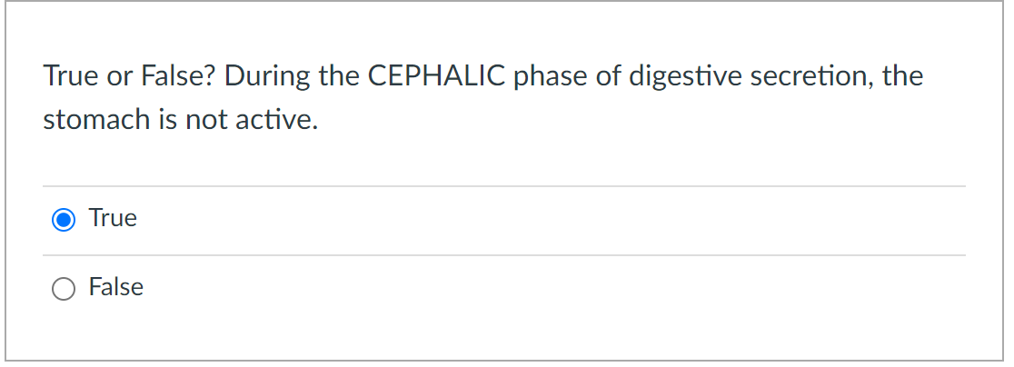 Solved True or False? During the CEPHALIC phase of digestive | Chegg.com
