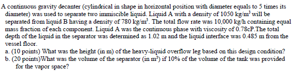 Solved A continuous gravity decanter (cylindrical in shape | Chegg.com