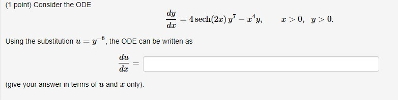 Solved (1 point) Consider the ODE = 4 sech(2x) y7 - *y, x>0, | Chegg.com