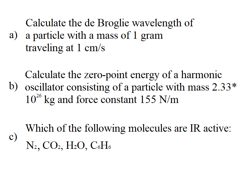 Solved Calculate the de Broglie wavelength of a) a particle | Chegg.com