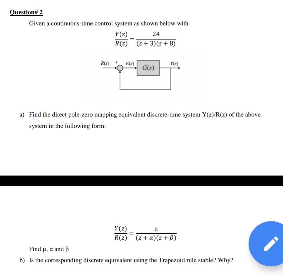 Solved Question# 2 Given a continuous-time control system as | Chegg.com
