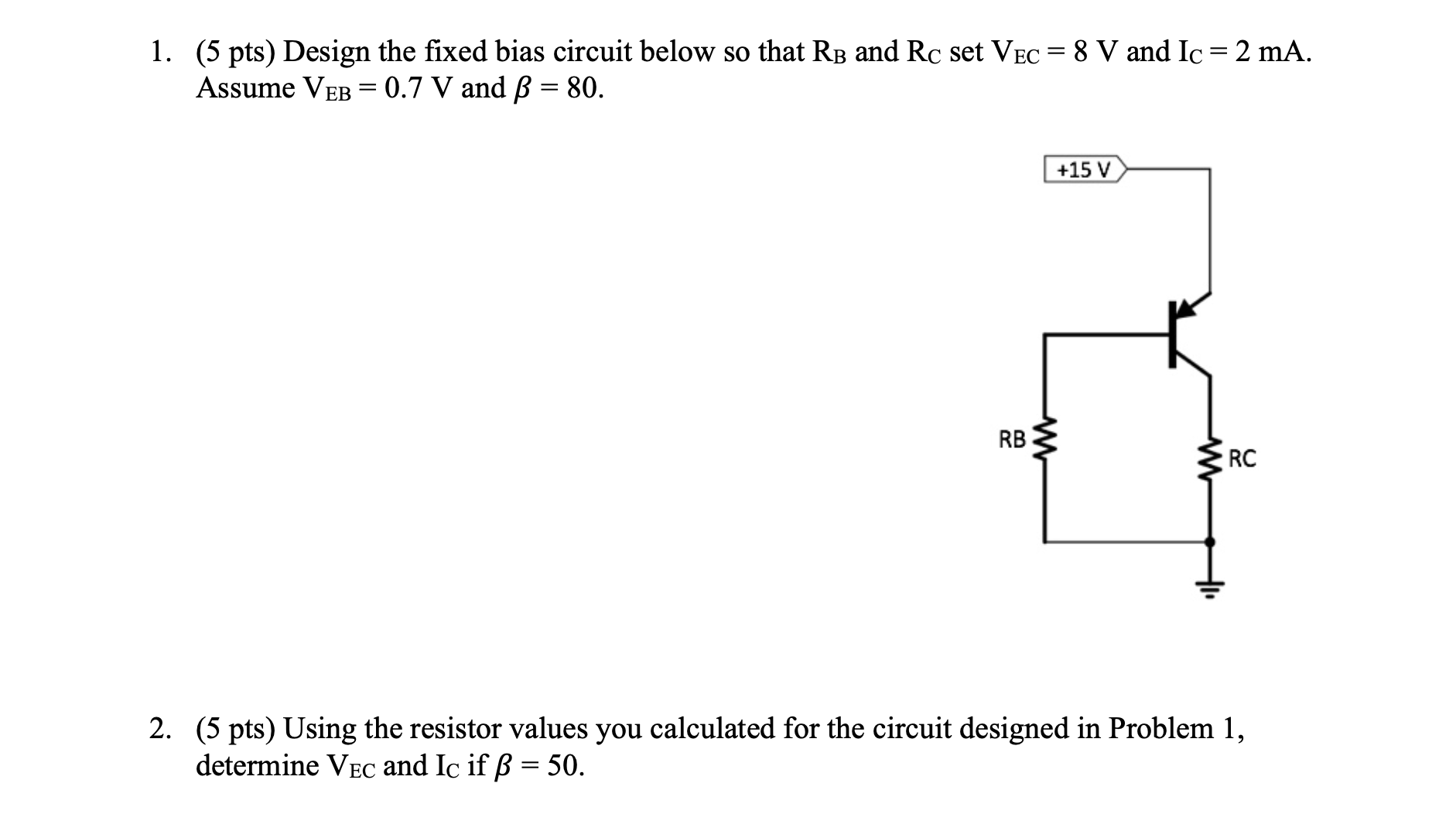 Solved by an EXPERT ( 5 pts ) ﻿Design the fixed bias circuit below so | Chegg.com