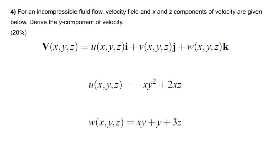 Solved 4) For an incompressible fluid flow, velocity field | Chegg.com