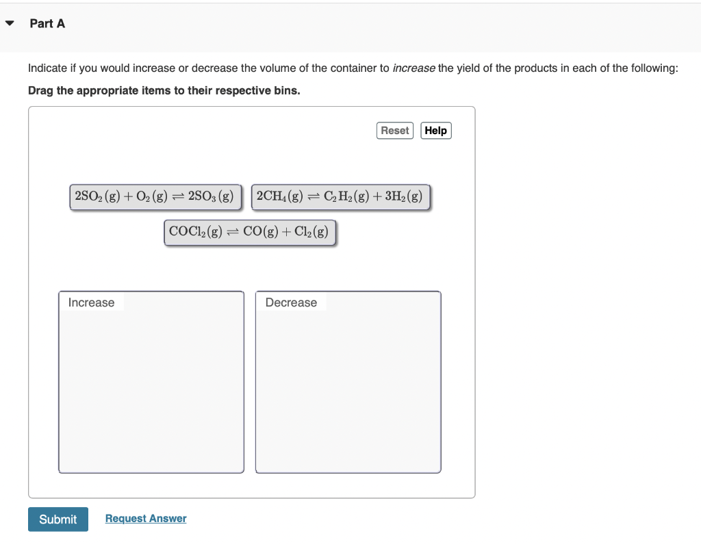Solved Part A Indicate if you would increase or decrease the | Chegg.com
