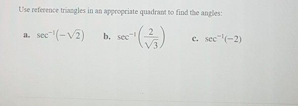 Solved Use reference triangles in an appropriate quadrant to | Chegg.com