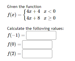 Solved Given the function f(x)={4x+44x+8x
