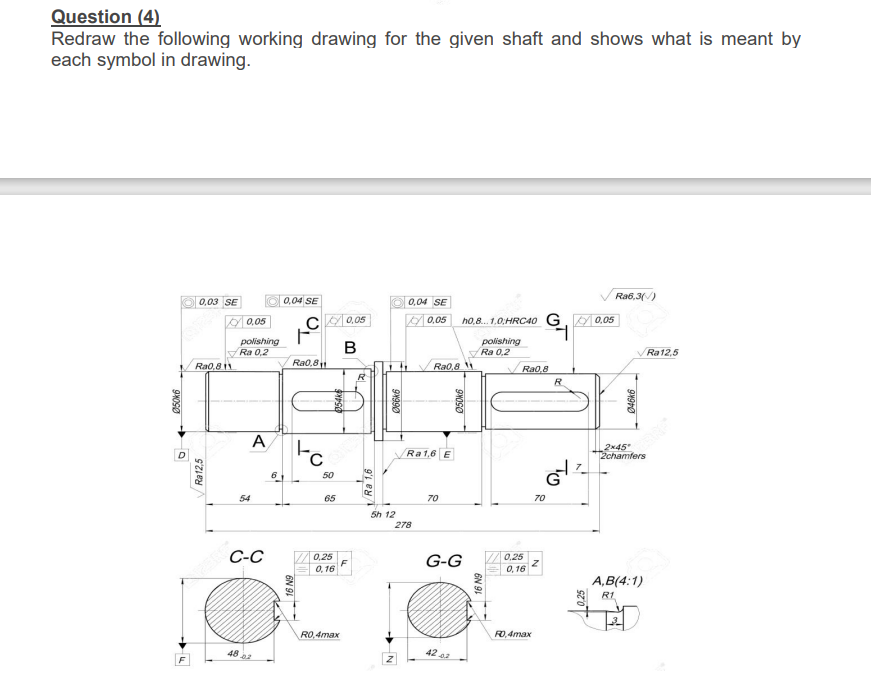Solved Question (4) Redraw the following working drawing for | Chegg.com