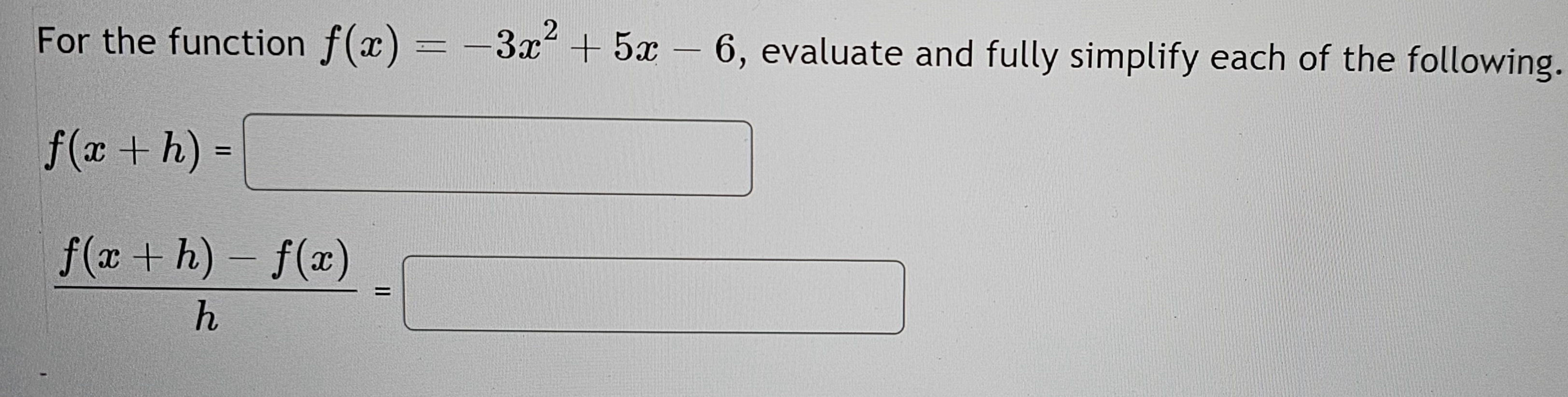 Solved For the function f(x)=-3x2+5x-6, ﻿evaluate and fully | Chegg.com
