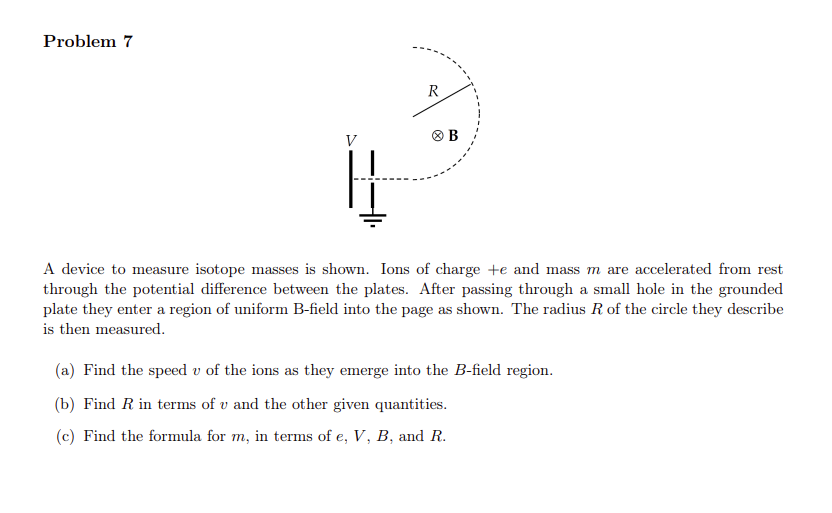 Solved Problem 7 R V ® B A device to measure isotope masses | Chegg.com