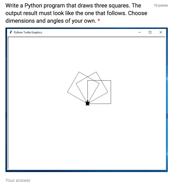 Solved Write a Python program that draws three squares. The | Chegg.com