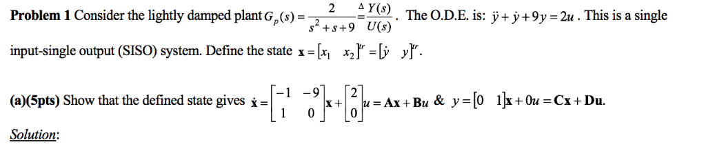 Solved 2Y(s) +s+9 U(s) input-single output (SISO) system. | Chegg.com