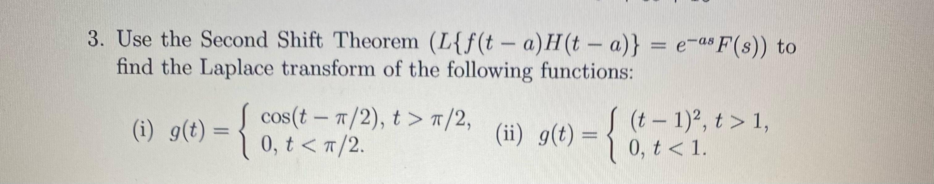 Solved 3. Use the Second Shift Theorem | Chegg.com