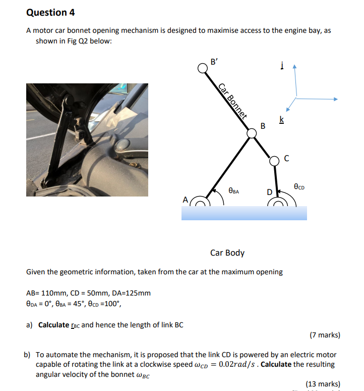 Solved Question 4 A motor car bonnet opening mechanism is | Chegg.com