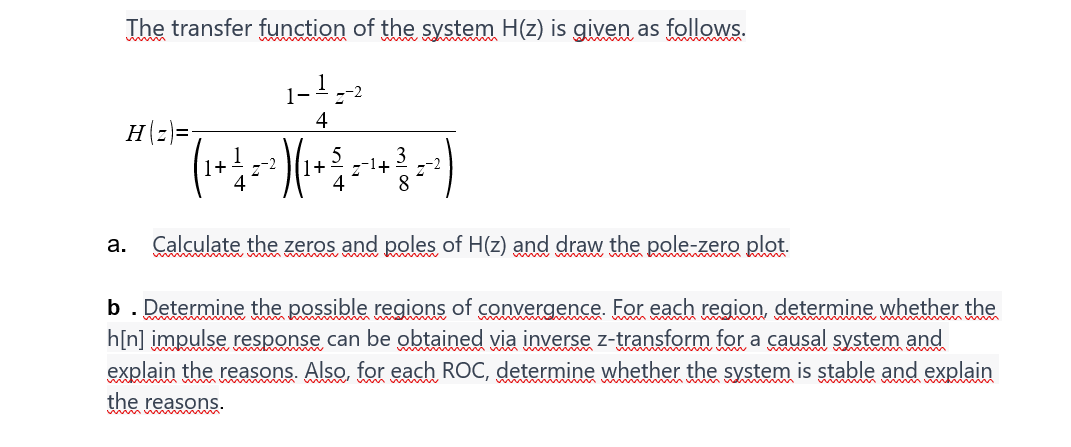 Solved The transfer function of the system H(z) is given as | Chegg.com