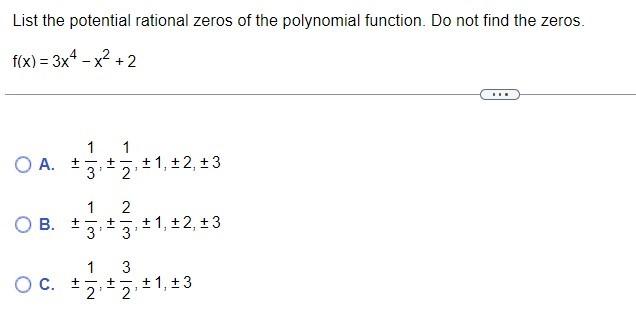 Solved List the potential rational zeros of the polynomial | Chegg.com