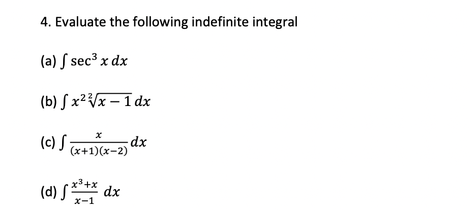 Solved 4. Evaluate the following indefinite integral (a) ſ | Chegg.com