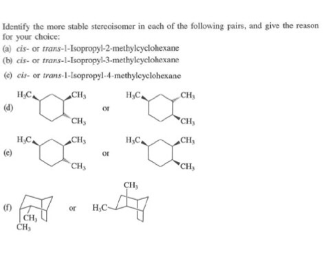 Solved Identify the more stable stereoisomer in each of the | Chegg.com