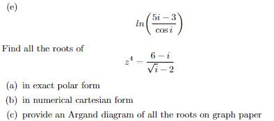 Solved (e)ln(5i-3cosi)Find all the roots ofz4-6-ii2-2(a) ﻿in | Chegg.com
