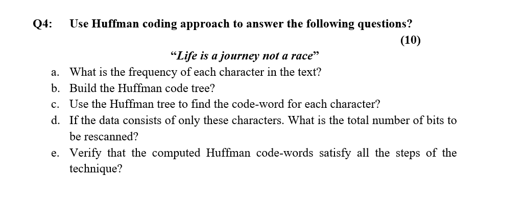 Solved Q4: Use Huffman coding approach to answer the | Chegg.com