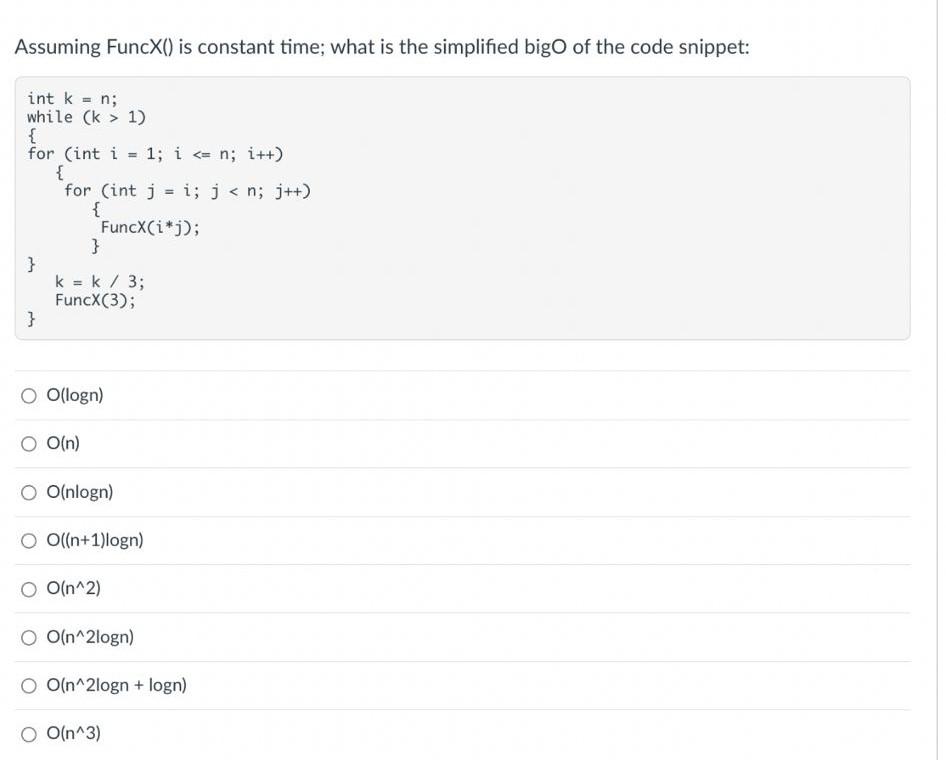 Solved Assuming FuncX() is constant time; what is the | Chegg.com