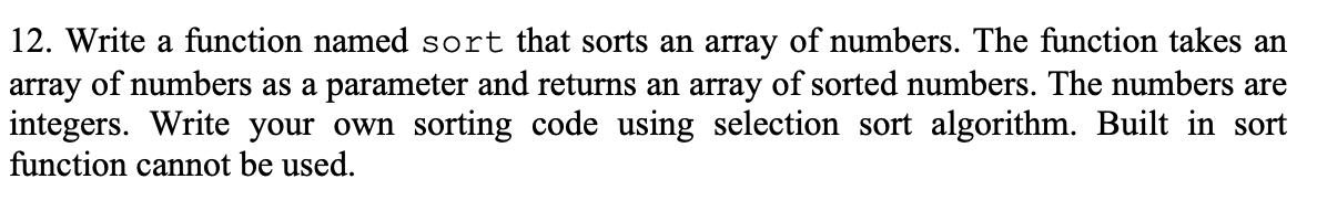 Solved 12. Write a function named sort that sorts an array | Chegg.com