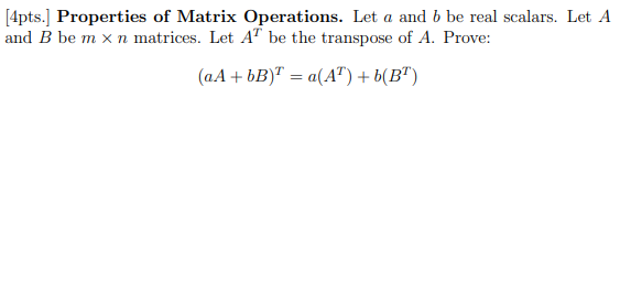 Solved Properties of Matrix Operations. Let a and b be real | Chegg.com