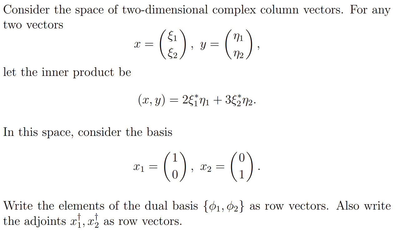 Solved Consider the space of two-dimensional complex column | Chegg.com