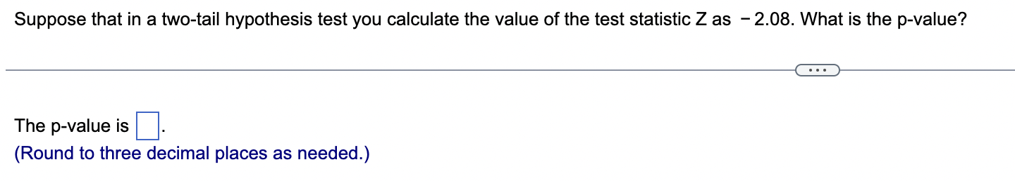 Solved Suppose That In A One Tail Hypothesis Test Where You 1427