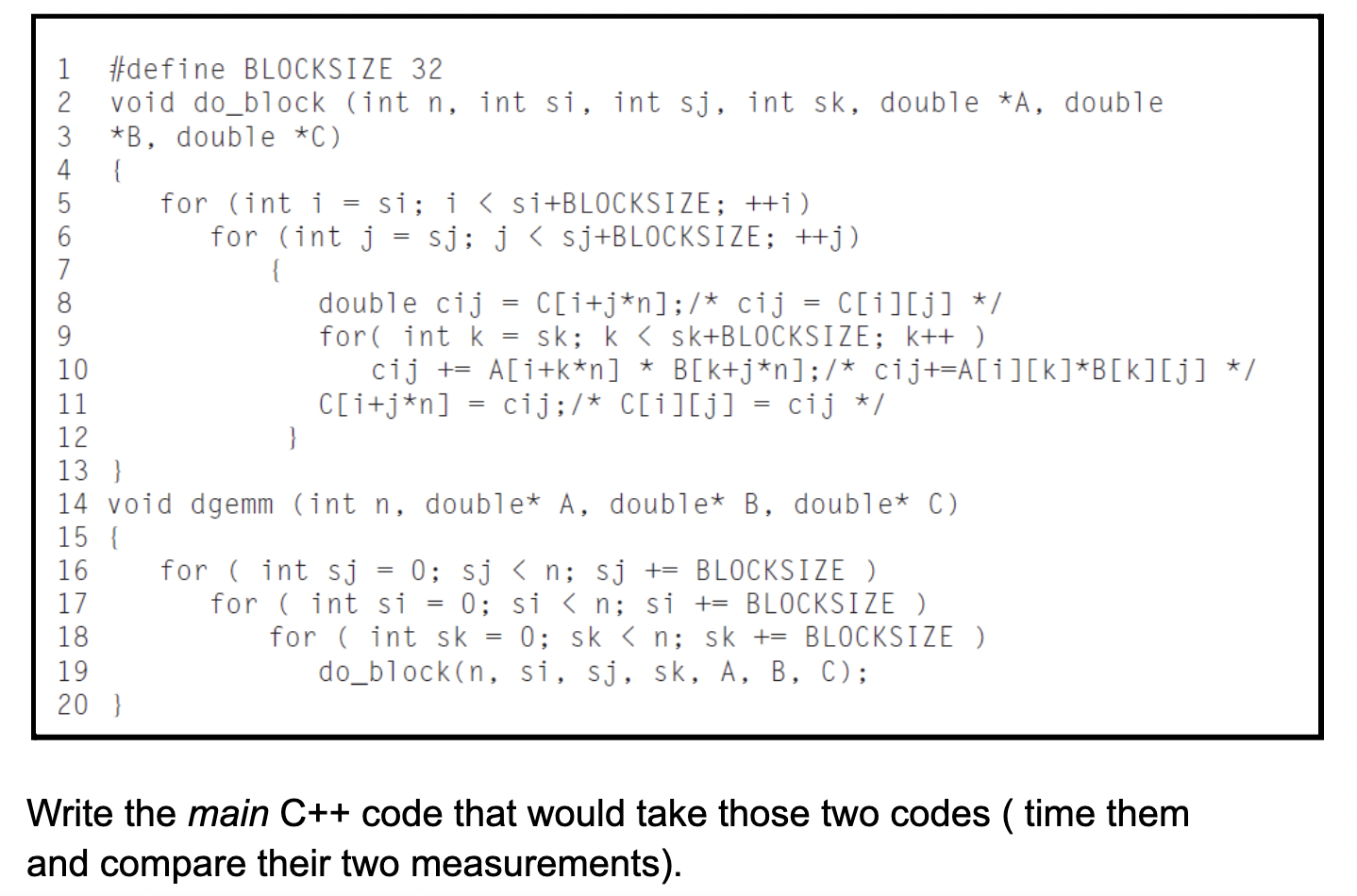 Solved You have two C++ codes 1. void dgemm (int n, doublex | Chegg.com