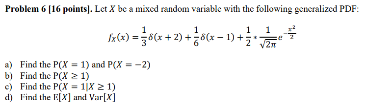 Solved Problem 6 [16 points). Let X be a mixed random | Chegg.com