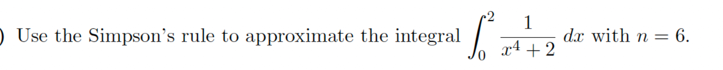 Solved Use the Simpson's rule to approximate the integral | Chegg.com