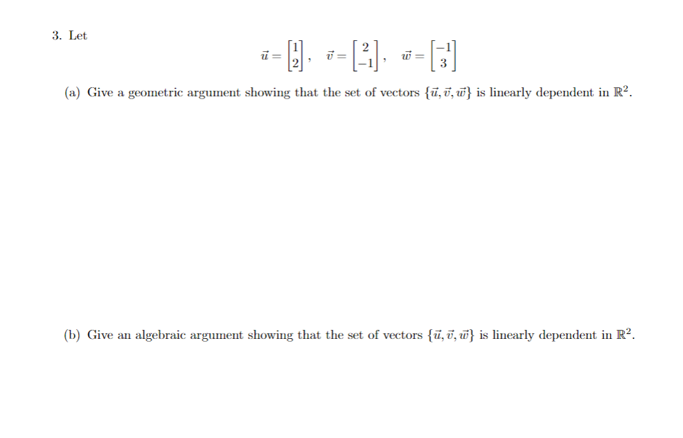 Solved 3 . Let u=[12],v=[2−1],w=[−13] (a) Give a geometric | Chegg.com