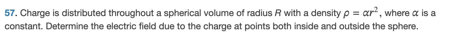 Solved 57. Charge is distributed throughout a spherical | Chegg.com